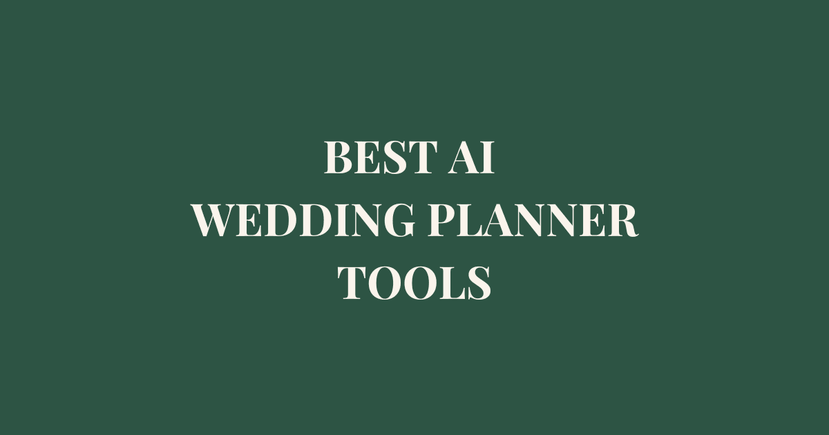 The 12 Best AI Wedding Planner Tools (2026 Guide)